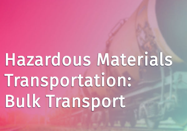 Hazardous Materials Transportation: Bulk Transport | HSI | DOT Compliance | DOT Hazmat ...