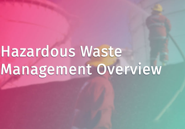 Hazardous Waste Management Overview | HSI | OSHA Compliance | Hazwoper ...