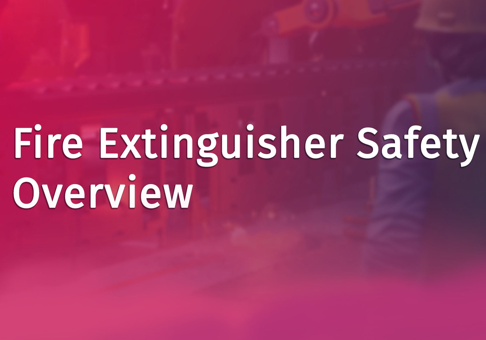 Fire Extinguisher Safety Overview | HSI | OSHA Compliance | Fire ...