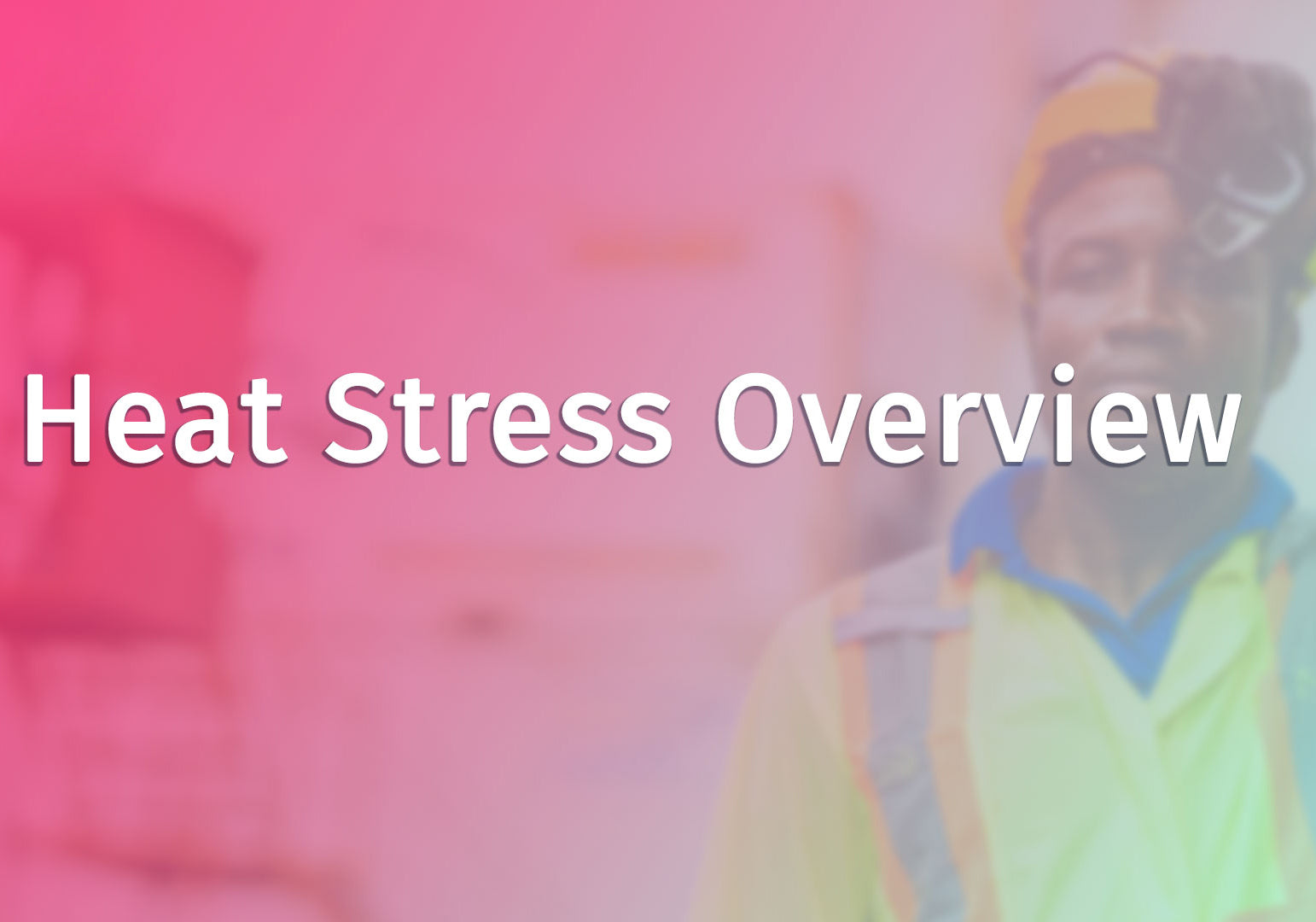 Heat Stress Overview | HSI | Construction Safety | Heat Stress ...