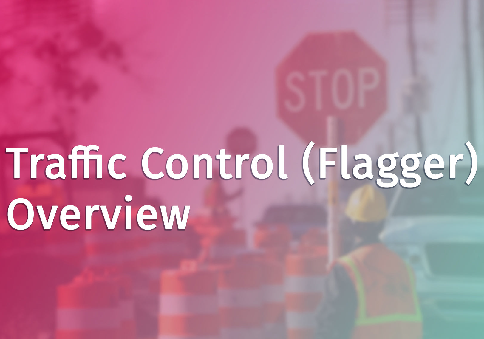 Traffic Control (Flagger) Overview | HSI | Construction Safety | Work ...