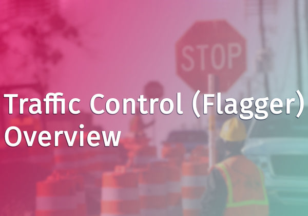 Traffic Control (Flagger) Overview | HSI | Construction Safety | Work ...