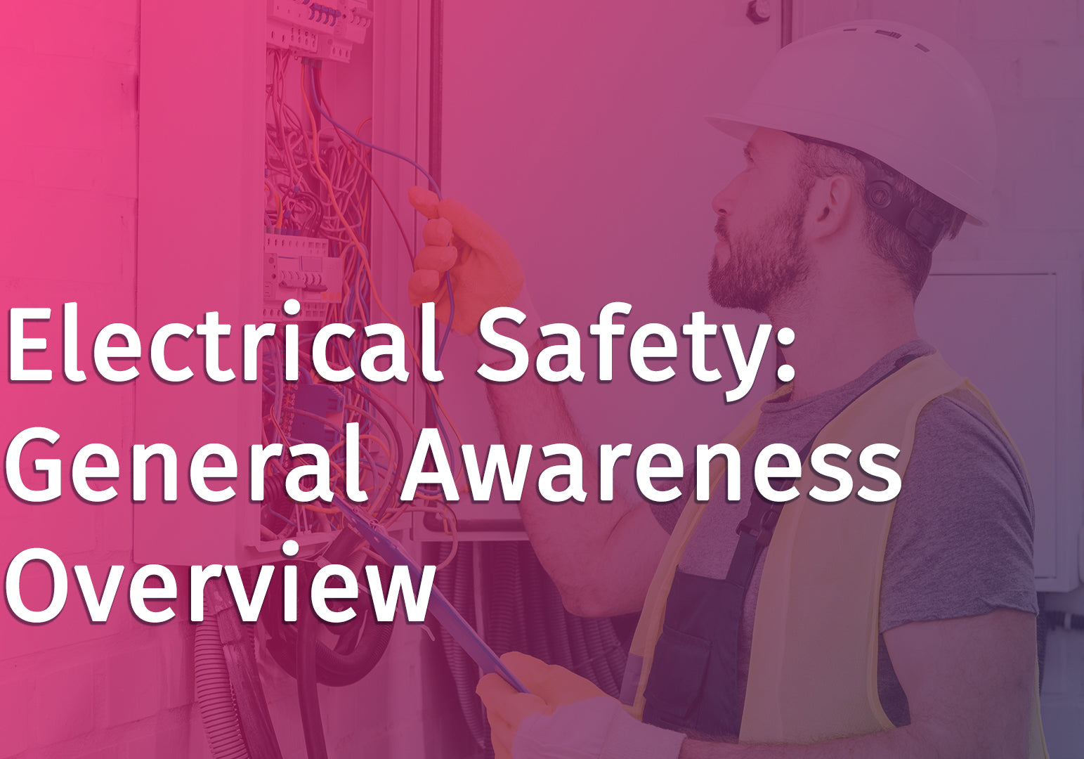 Electrical Safety: General Awareness Overview | HSI | OSHA Compliance ...