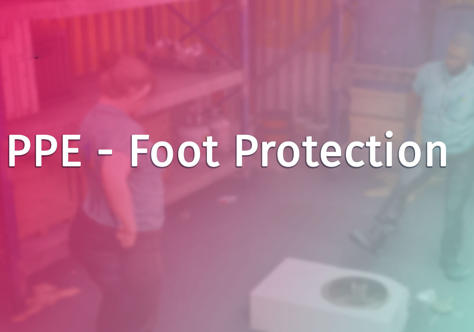 PPE - Foot Protection | HSI | OSHA Compliance | PPE-General | Training ...