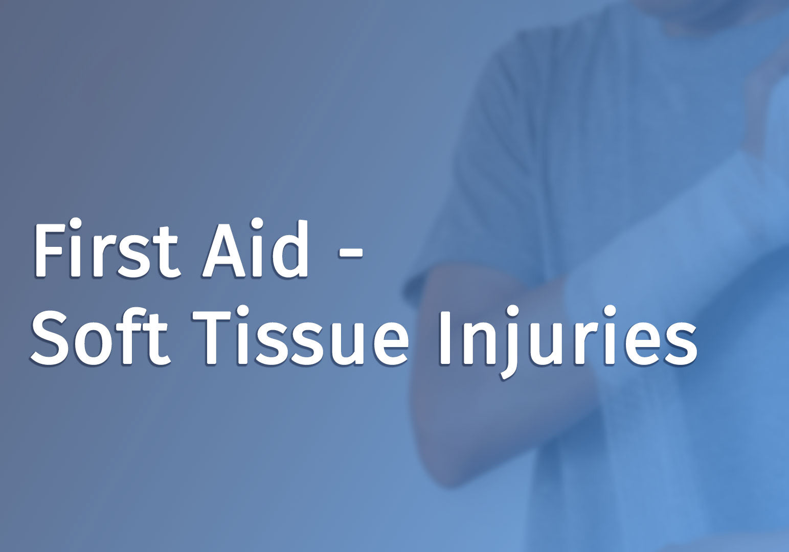 First Aid - Soft Tissue Injuries | HSI | Construction Safety | First ...