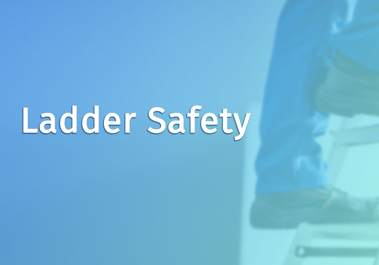 Ladder Safety | HSI | OSHA Compliance | Ladder Safety | Training Network