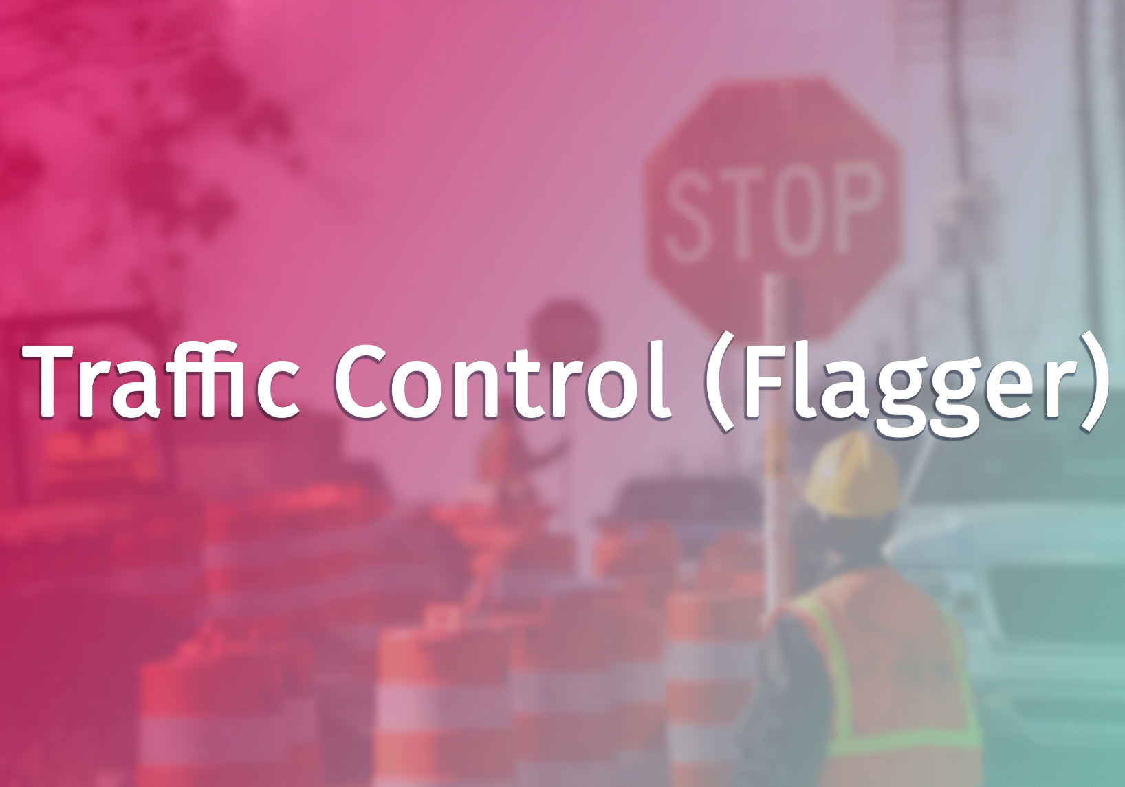 Traffic Control (Flagger) | HSI | Construction Safety | Work Zone ...