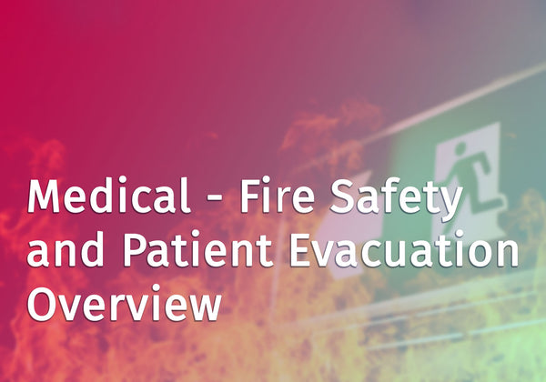 Medical - Fire Safety and Patient Evacuation Overview | HSI ...