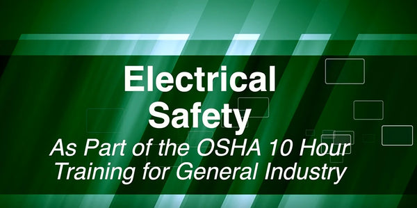 OSHA 10-Hour: Electrical Safety– Trainery Content