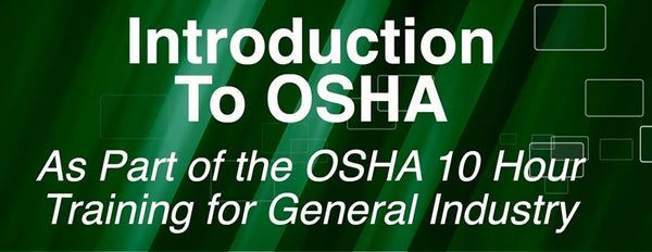 OSHA 10-Hour: Intro to OSHA– Trainery Content