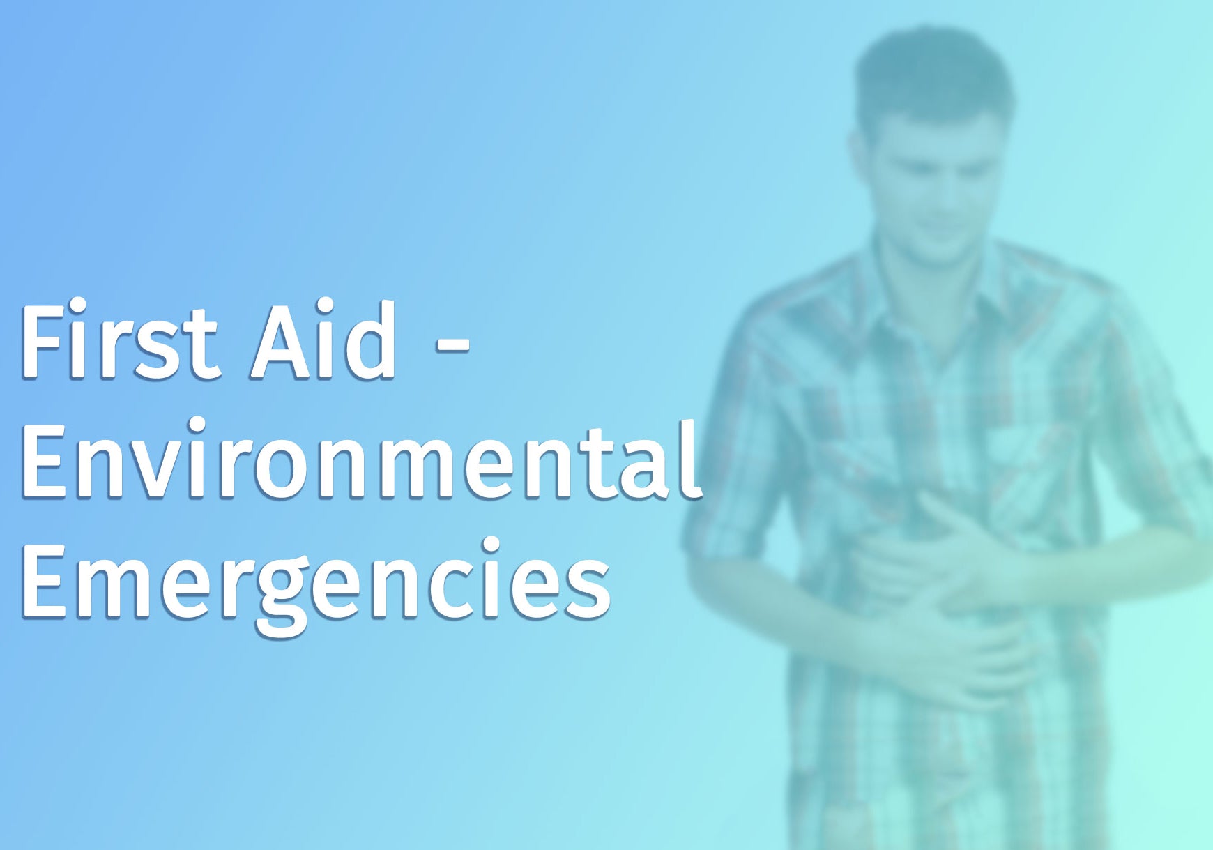 First Aid - Environmental Emergencies | HSI | Construction Safety ...
